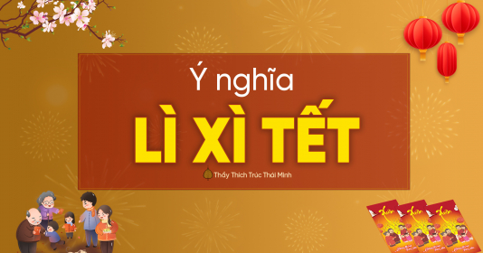 Lì xì là gì? Những điều cần biết về phong tục lì xì ngày Tết